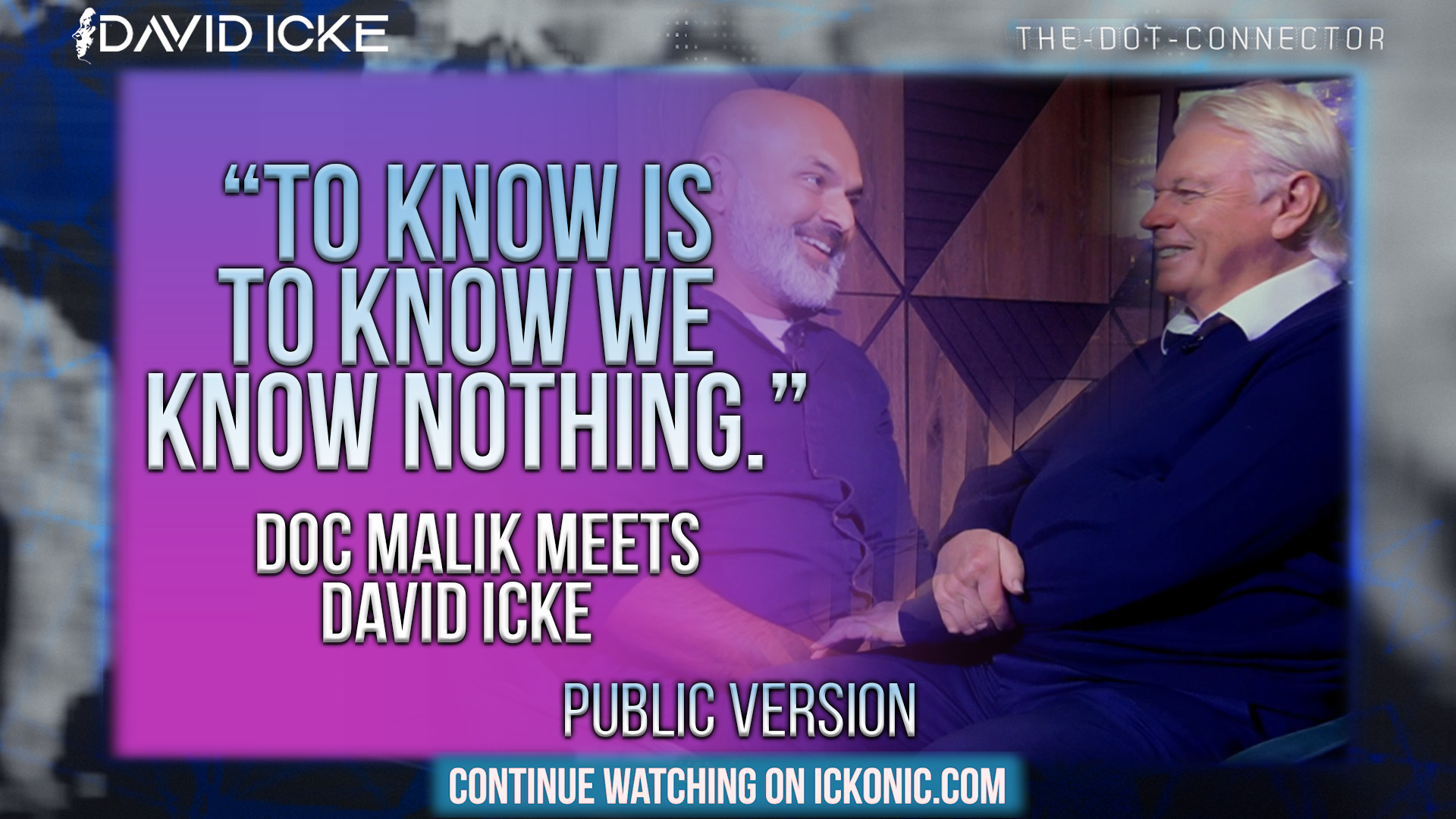 Dot-Connector: Ep167: To Know, Is to Know We Know Nothing – David Icke