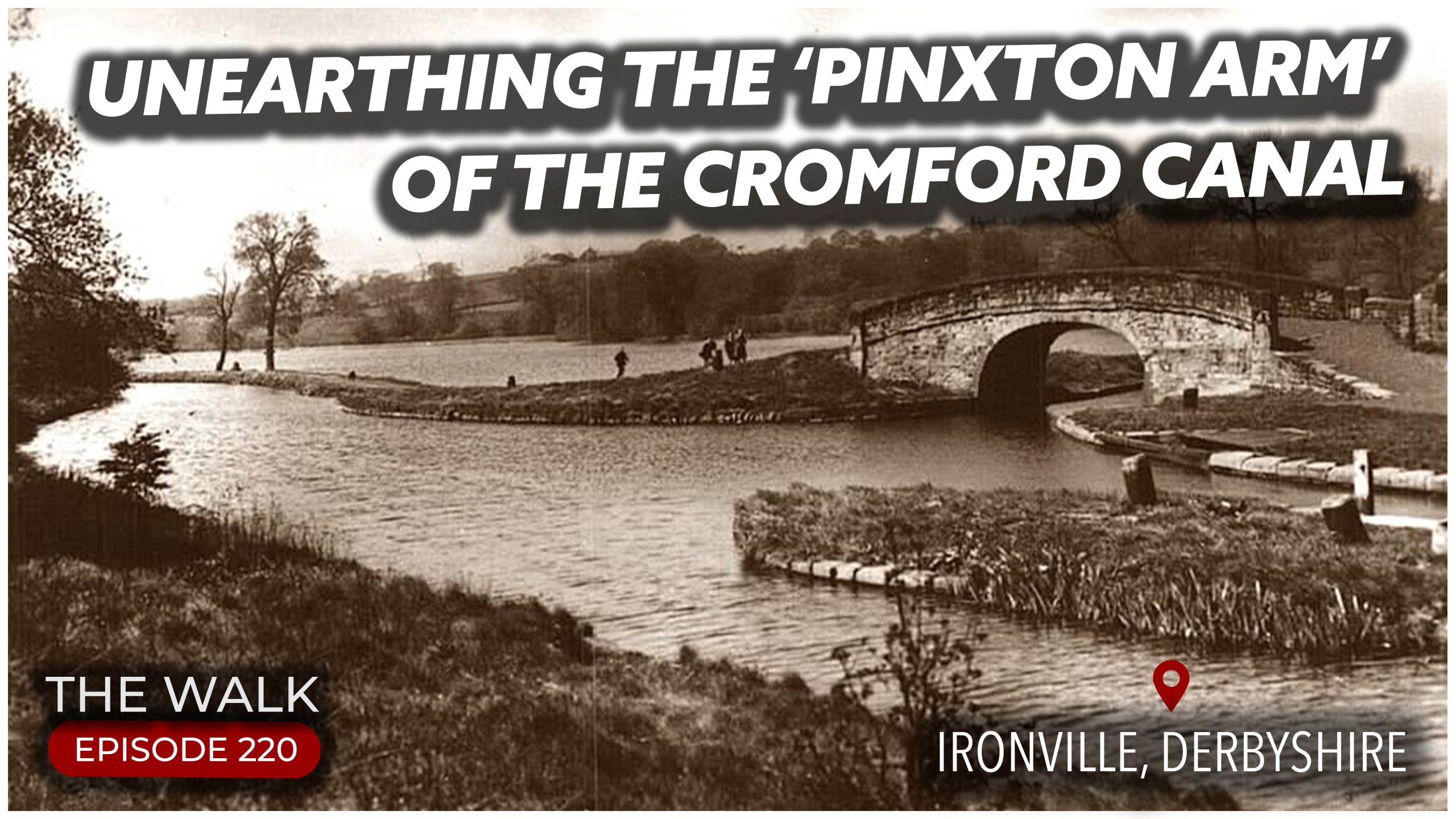 Unearthing The ‘Pinxton Arm’ Of The Cromford Canal – Derbyshire – The ...